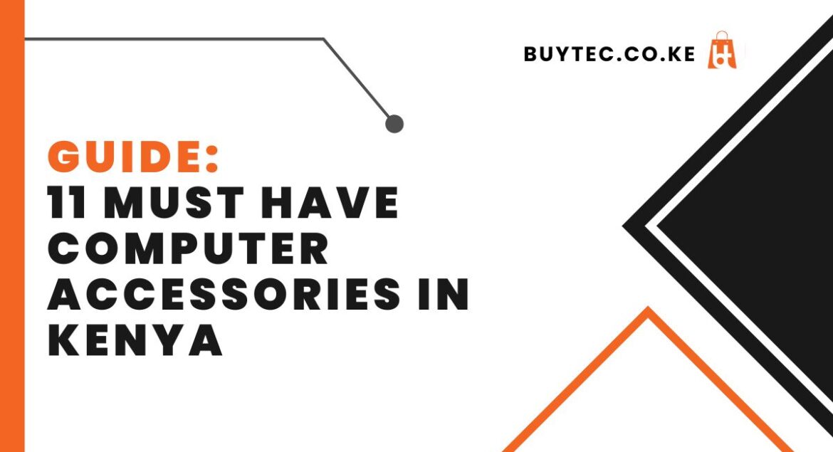 11 Must-Have Computer Accessories in Kenya (2024)