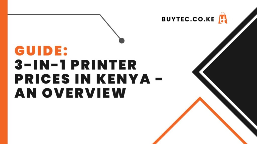 3-in-1 Printer Prices in Kenya – An Overview For 2024