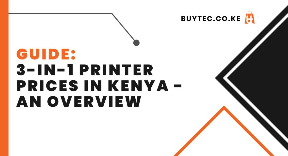 3-in-1 Printer Prices in Kenya - An Overview For 2024